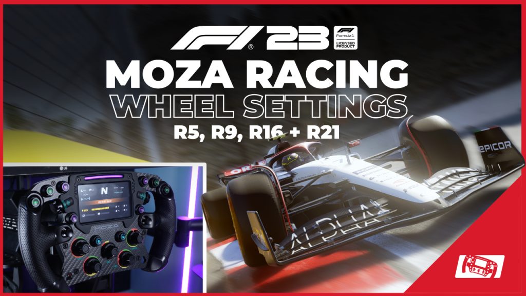 F1 23: Best MOZA Wheel Settings: R5, R9, R16 + R21